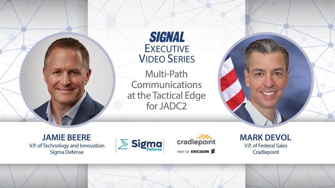 SIGNAL Executive Video: Multi-Path Communications at the Tactical Edge for JADC2 | AFCEA ...